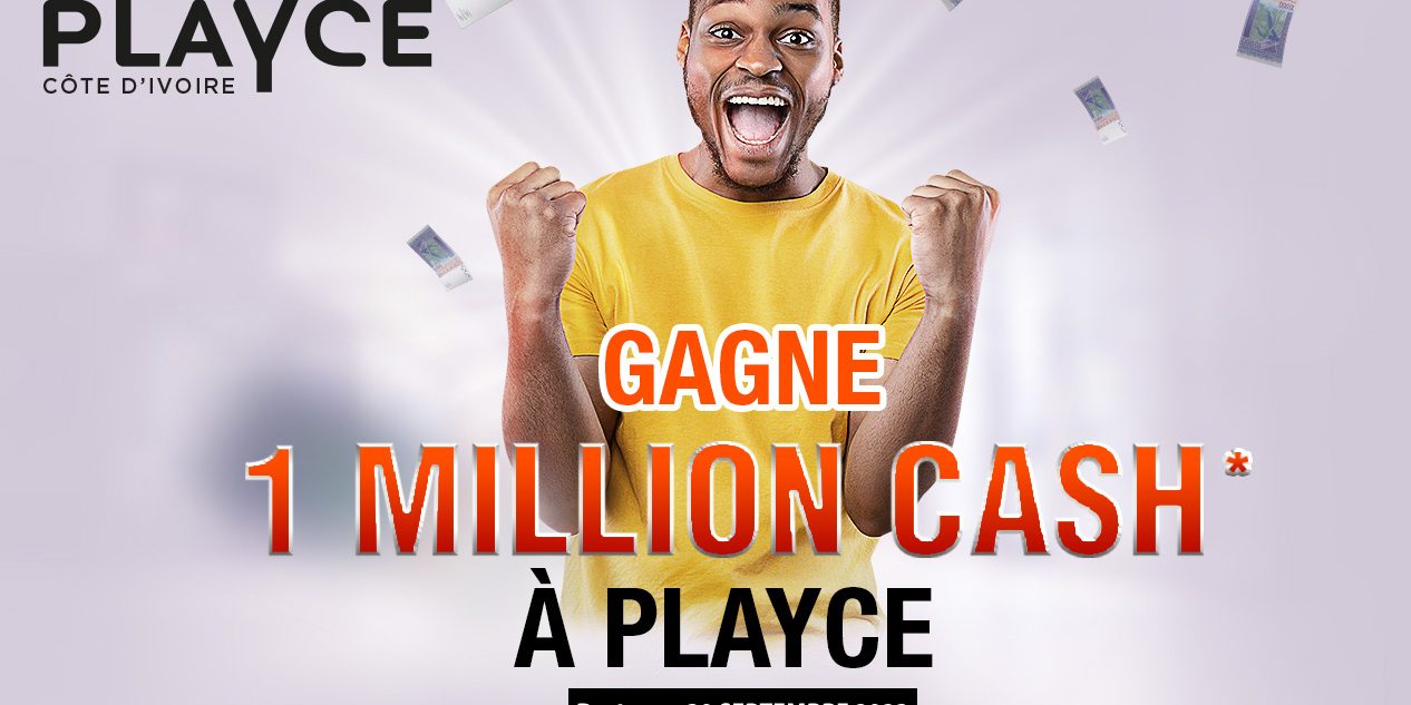 1 MILLION A GAGNER* CHEZ PLAYCE MARCORY ET PALMERAIE – PlaYce – CI